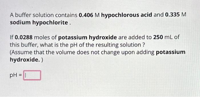 Solved A buffer solution contains 0.406M hypochlorous acid | Chegg.com