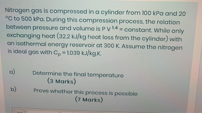 Solved Nitrogen gas is compressed in a cylinder from 100 kPa | Chegg.com