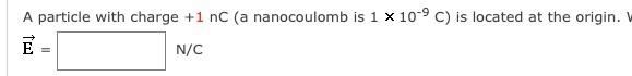 Solved A particle with charge +1 nC (a nanocoulomb is 1 x | Chegg.com