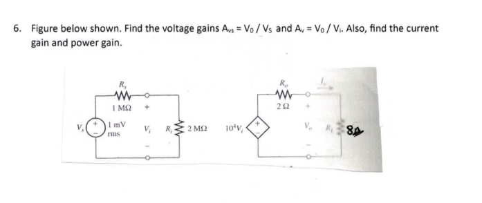 Solved Figure below shown. Find the voltage gains Avs=V0V5 | Chegg.com