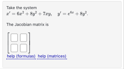 Solved Take the systemx'=6x2 8y2 7xy,y'=e6x 8y2The Jacobian | Chegg.com