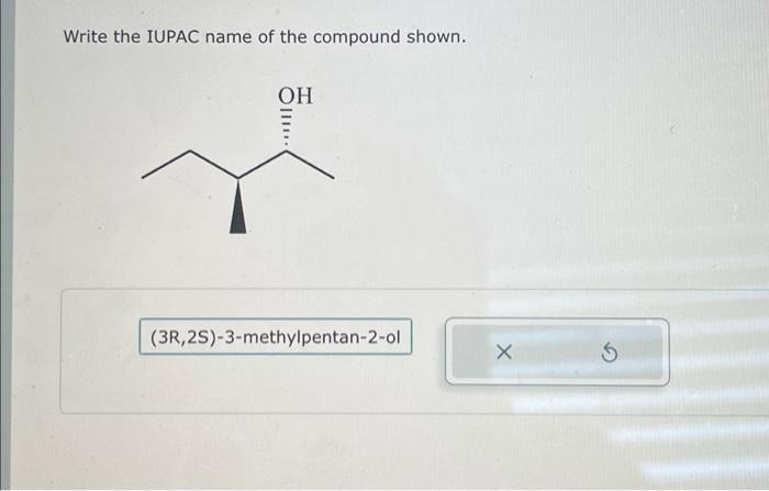Solved Write the IUPAC name of the compound shown. OH ...... | Chegg.com