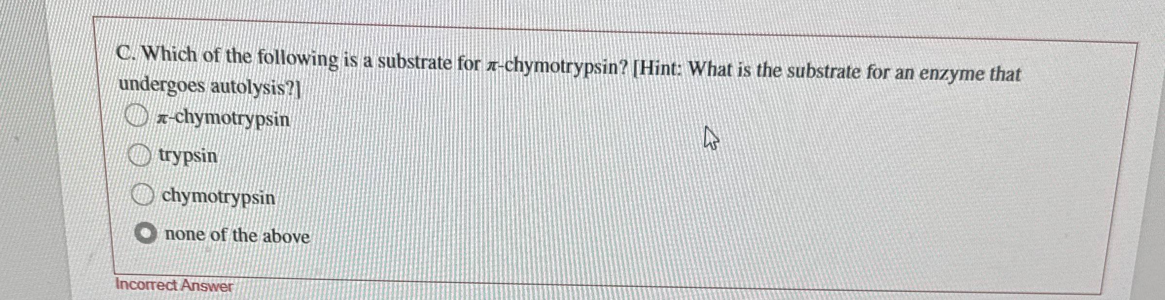 Solved C. ﻿Which of the following is a substrate for | Chegg.com