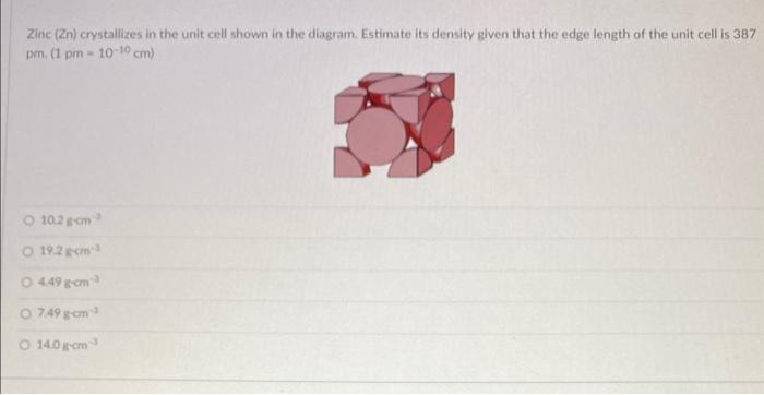 Solved Zinc (Zn) crystalizes in the unit cell shown in the | Chegg.com