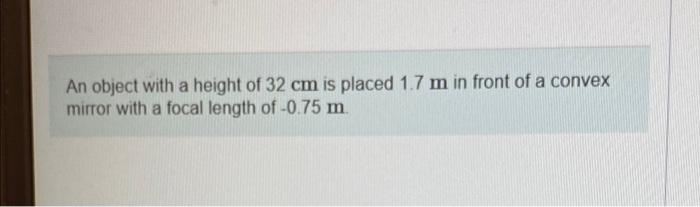 Solved An object with a height of 32 cm is placed 1.7 m in | Chegg.com