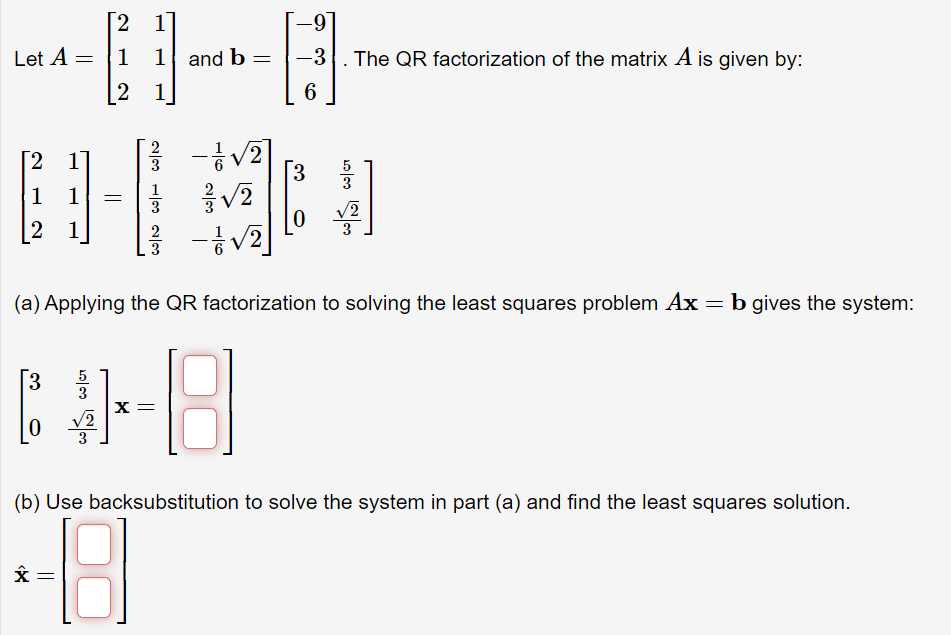 Solved Let A=[211121] ﻿and b=[-9-36]. ﻿The QR factorization | Chegg.com