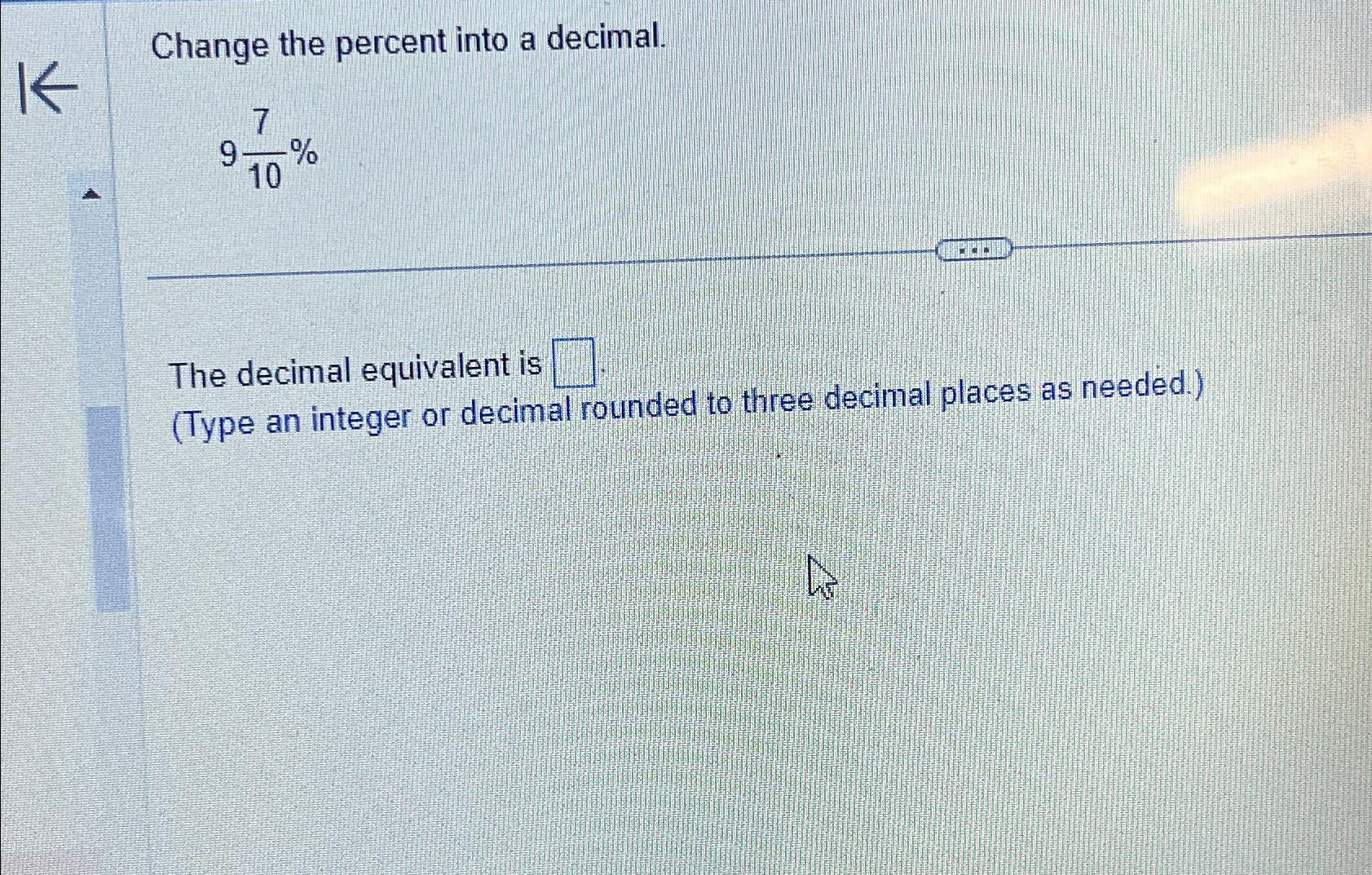 Solved Change the percent into a decimal.9710%The decimal | Chegg.com