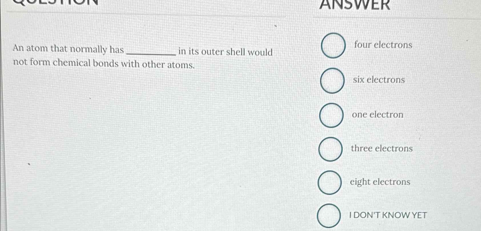 Solved An atom that normally has in its outer shell would | Chegg.com