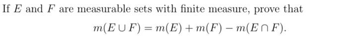 Solved If E and F are measurable sets with finite measure, | Chegg.com