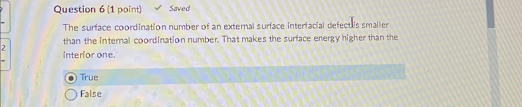 Solved Question 6 (1 ﻿point)SâvedThe surface coordination | Chegg.com