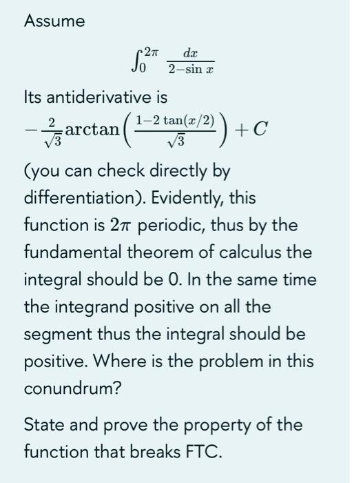 Solved Assume • 2π Its antiderivative is arctan - dx 2-sin x | Chegg.com