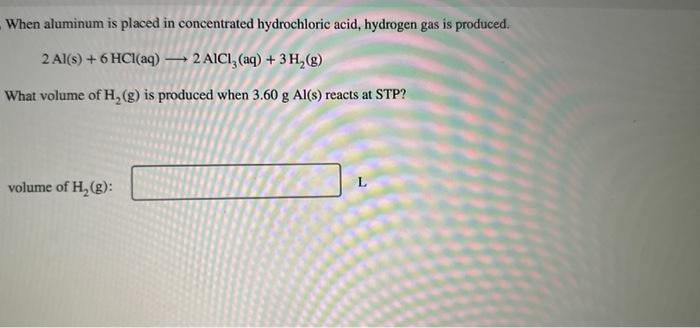 Solved When aluminum is placed in concentrated hydrochloric | Chegg.com