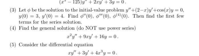 Solved 125)y" + 2xy + 3y = 0. (3) Let o be the solution to | Chegg.com