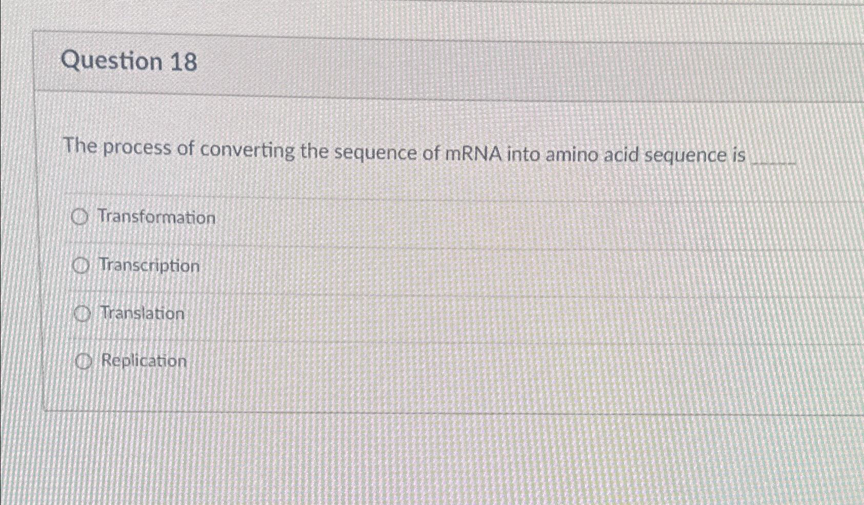 Solved Question 18The process of converting the sequence of | Chegg.com
