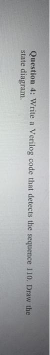 Solved Question 4 Write A Verilog Code That Detects The