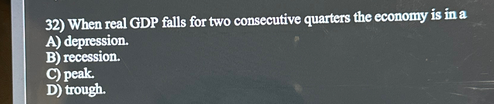 Solved When real GDP falls for two consecutive quarters the | Chegg.com