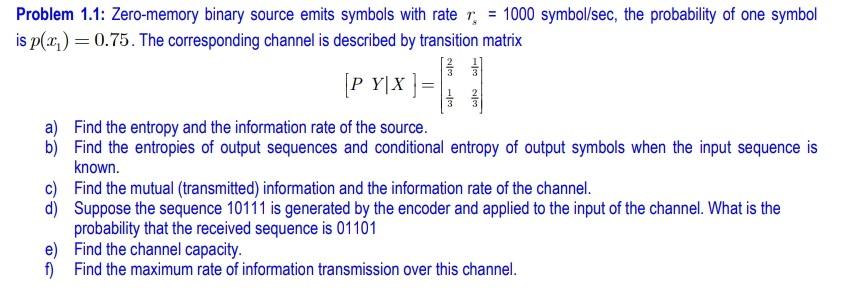 Problem 1.1: Zero-memory binary source emits symbols | Chegg.com