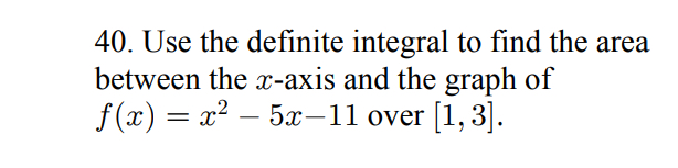 Solved Use the definite integral to find the area between | Chegg.com