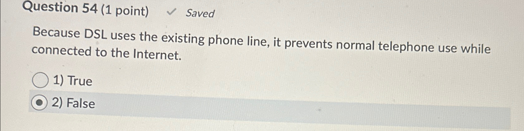 Solved Question 54 (1 ﻿point) ﻿SavedBecause DSL uses the | Chegg.com