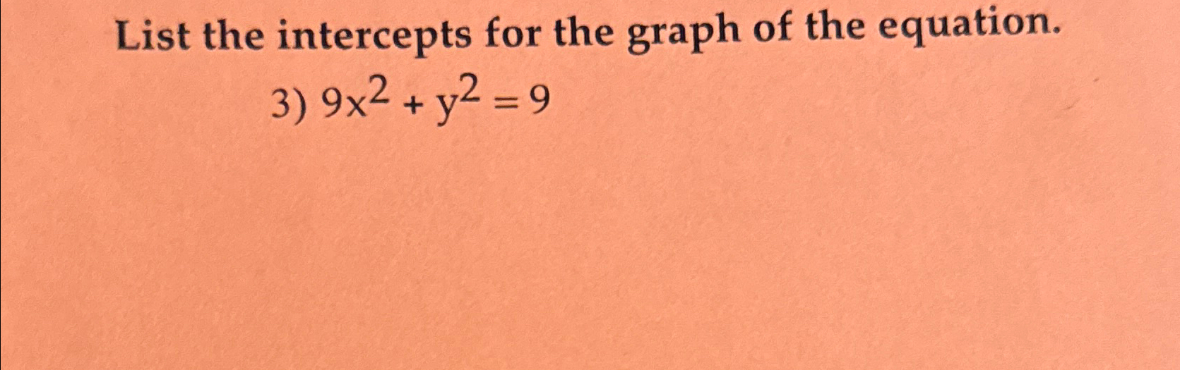 Solved List the intercepts for the graph of the | Chegg.com