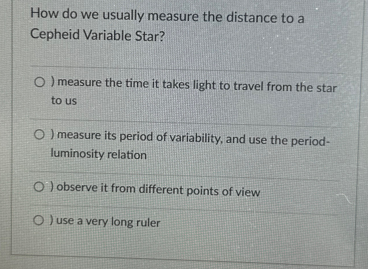 Solved How do we usually measure the distance to a Cepheid | Chegg.com