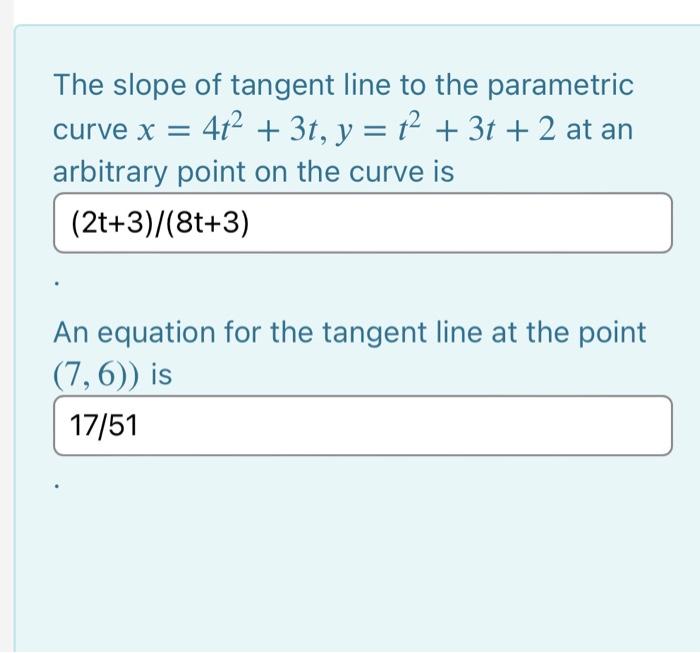 Solved The slope of tangent line to the parametric curve x = | Chegg.com