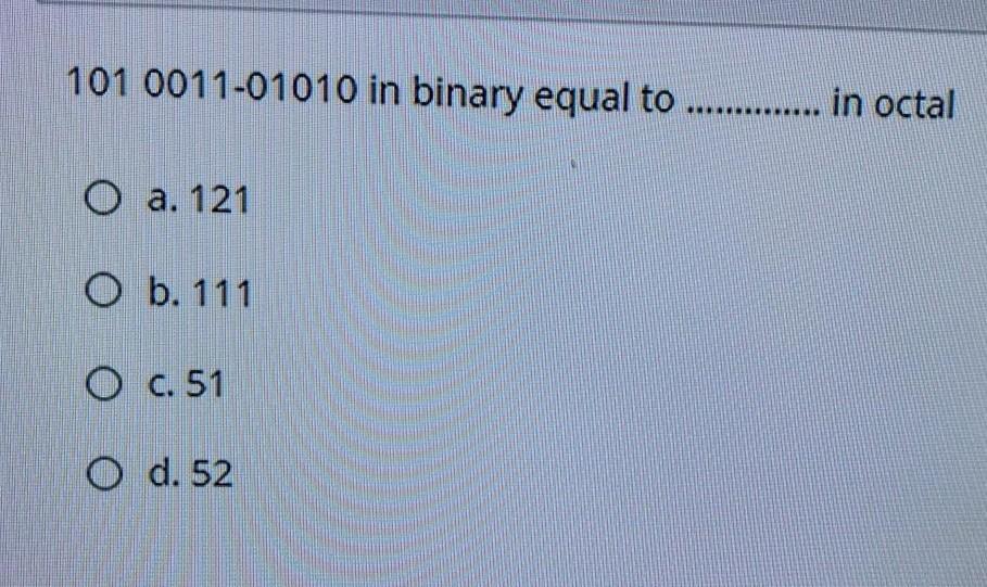 Solved 101 0011-01010 in binary equal to ............. in | Chegg.com