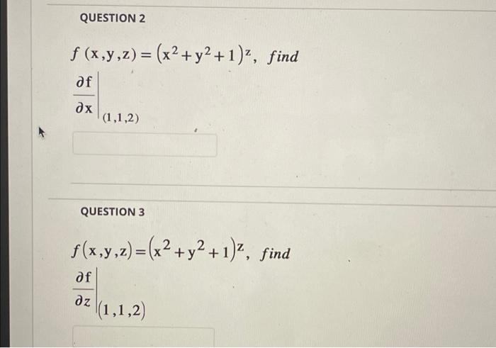 Solved QUESTION 2 f(x,y,z)=(x2+y2+1)z ∂x∂f∣∣(1,1,2) QUESTION | Chegg.com