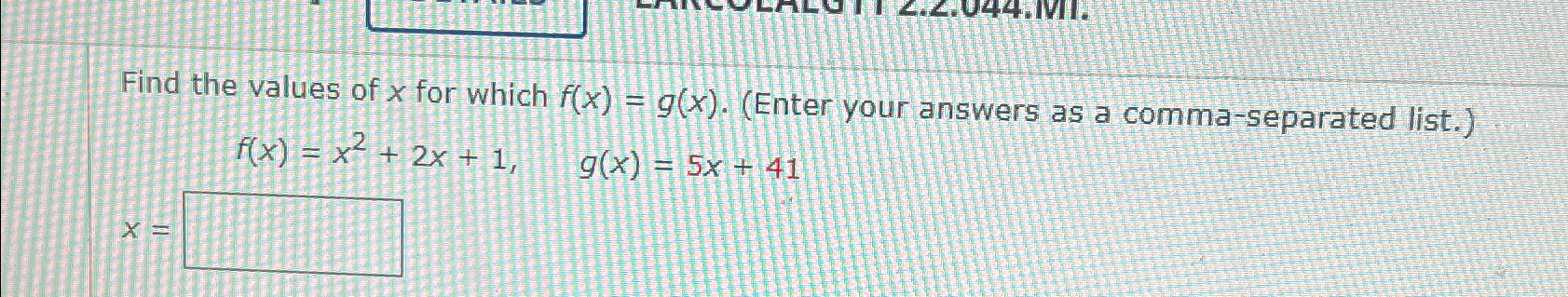 Solved Find the values of x ﻿for which f(x)=g(x). (Enter | Chegg.com