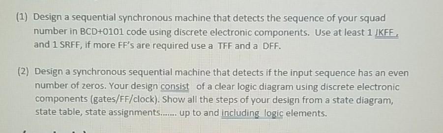 Solved (1) Design a sequential synchronous machine that | Chegg.com
