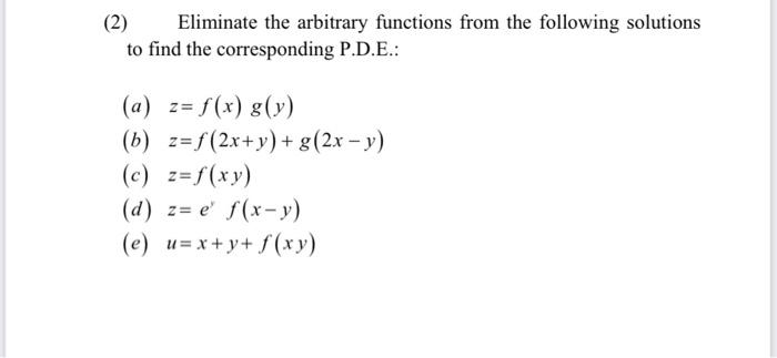 Solved (2) Eliminate the arbitrary functions from the | Chegg.com