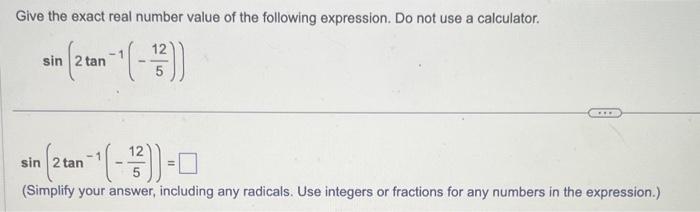 Give the exact real number value of the following | Chegg.com