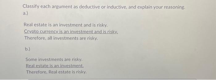 Solved Classify each argument as deductive or inductive, and | Chegg.com