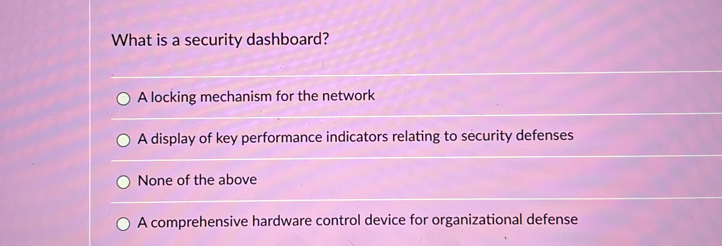 Solved What is a security dashboard?A locking mechanism for | Chegg.com