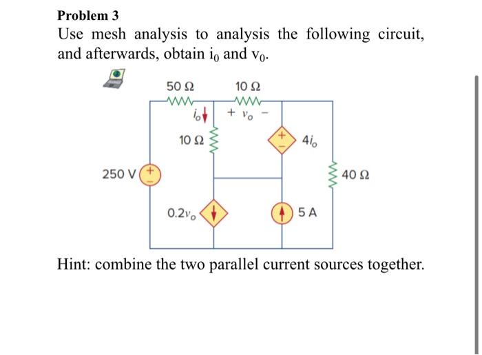 Solved Problem 3 Use mesh analysis to analysis the following | Chegg.com