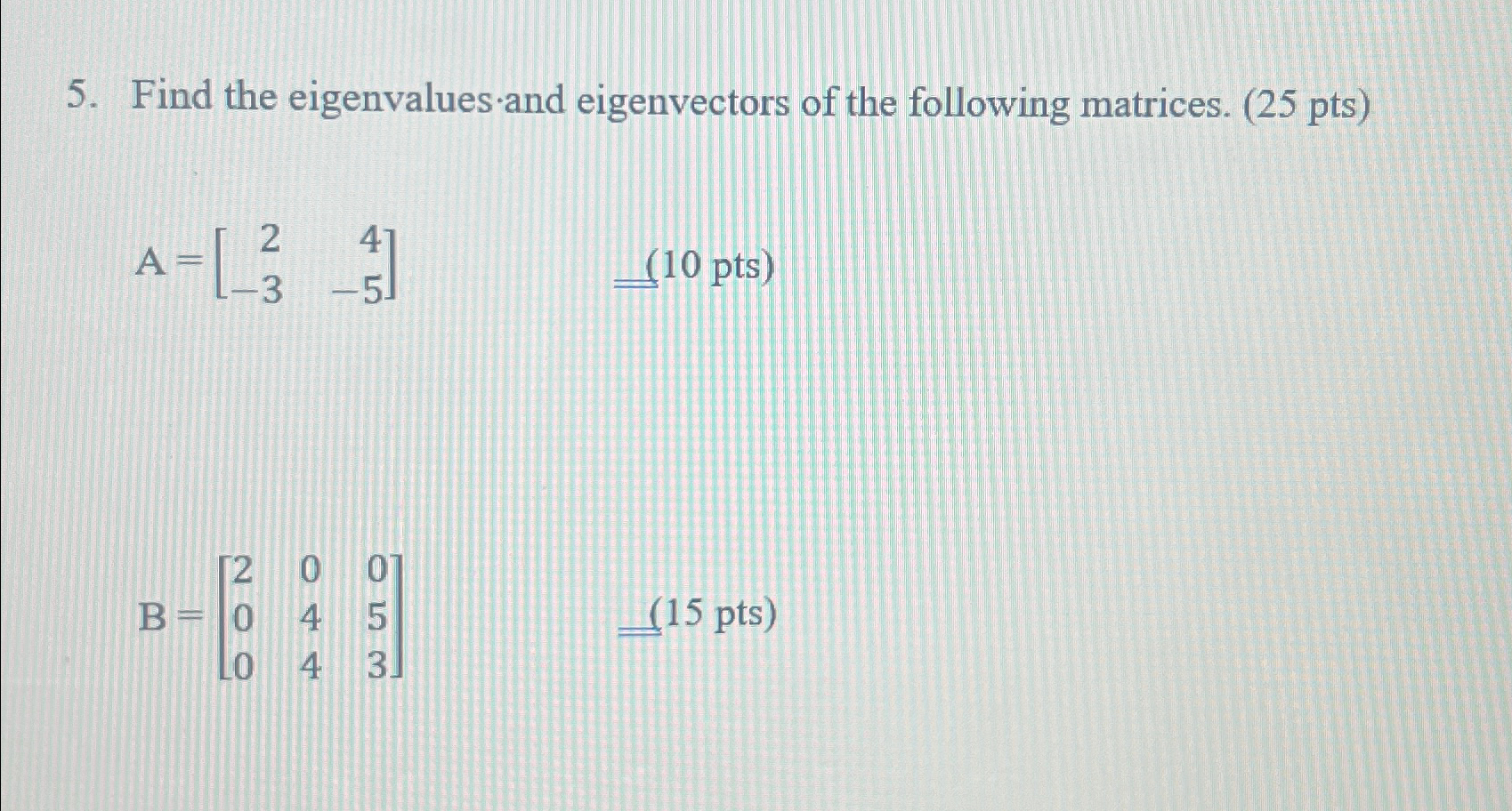 Solved Find the eigenvalues and eigenvectors of the | Chegg.com