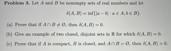 Solved Problem 3. Let A and B be nonempty sets of real | Chegg.com