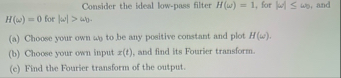 Consider the ideal low-pass filter H(ω)=1, ﻿for | Chegg.com