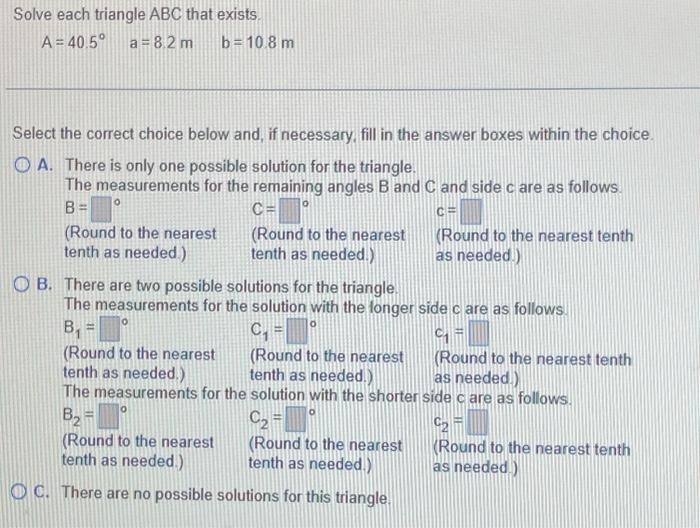 Solved Solve each triangle ABC that exists. A = 40.5° a = | Chegg.com