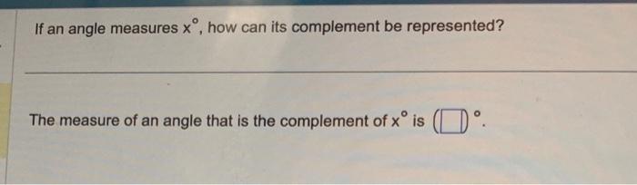 Solved If an angle measures x∘, how can its complement be | Chegg.com
