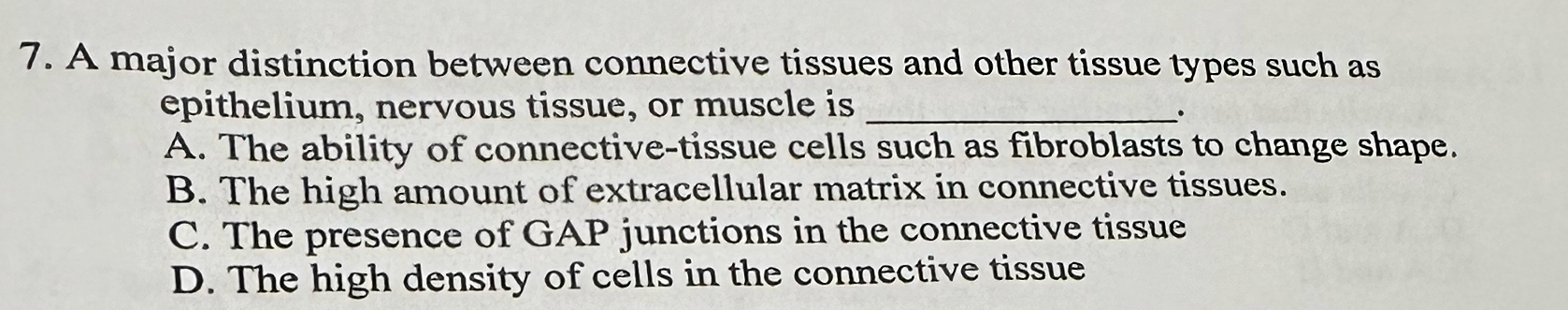 Solved A major distinction between connective tissues and | Chegg.com