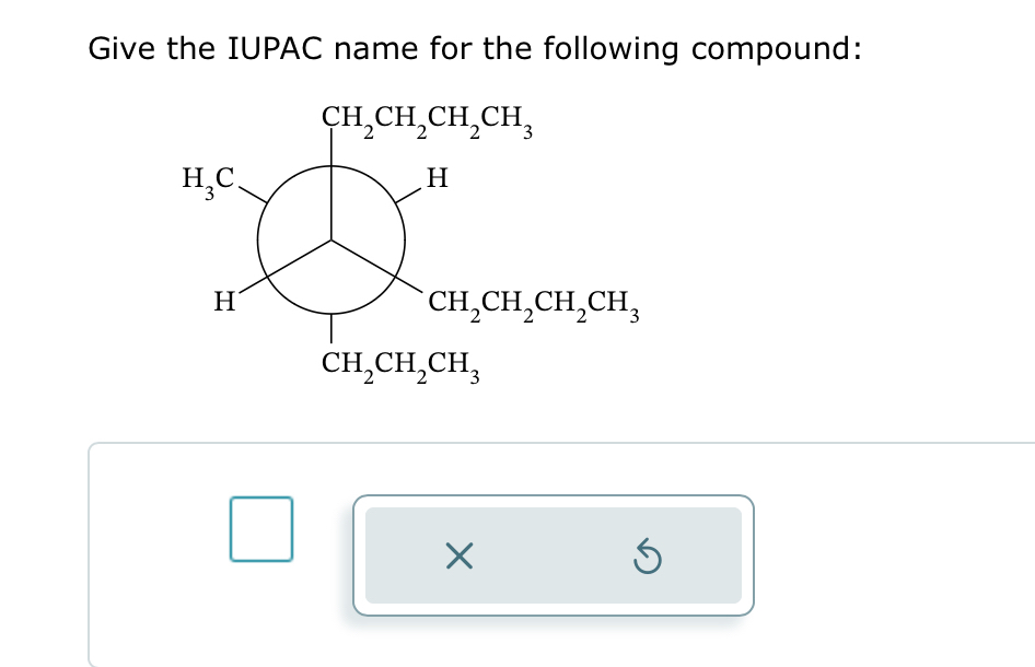 Solved Give the IUPAC name for the following compound: | Chegg.com