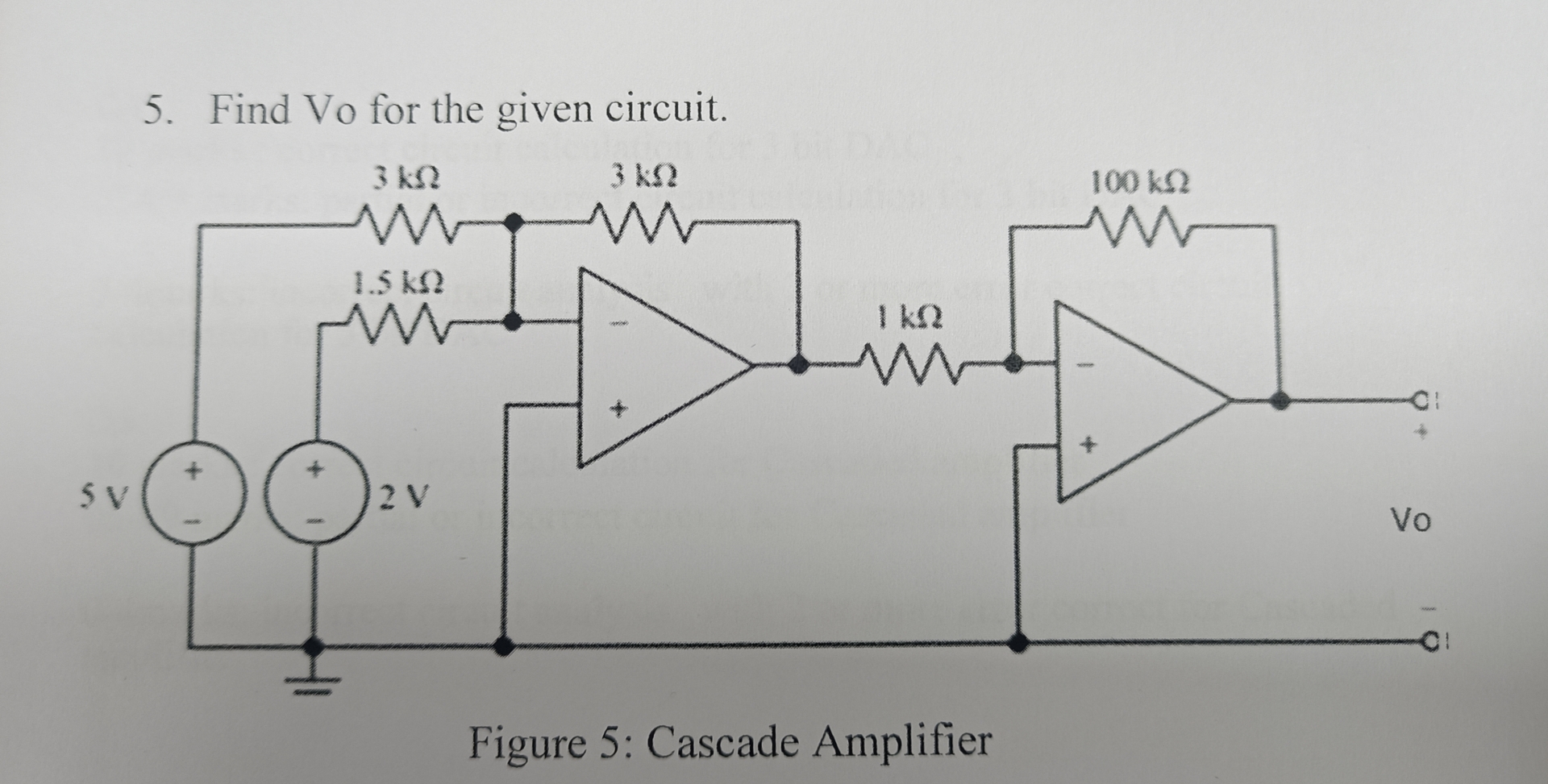 Solved Find Vo for the given circuit.Figure 5: Cascade | Chegg.com