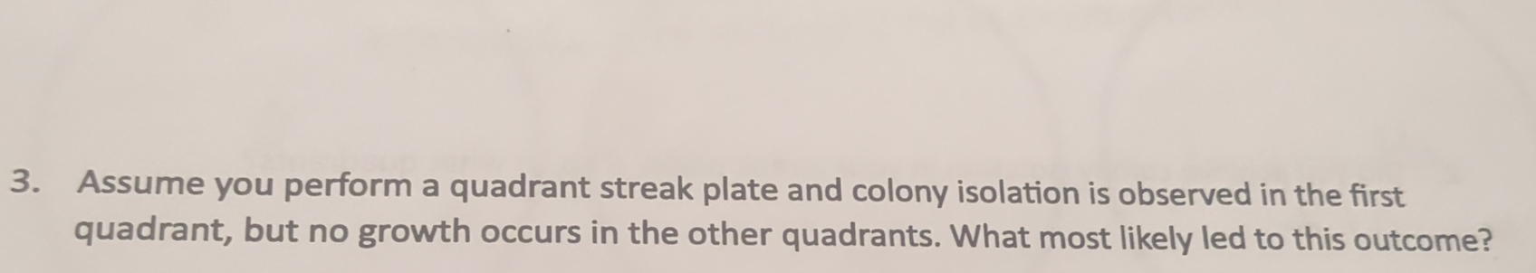 Solved Assume you perform a quadrant streak plate and colony | Chegg.com