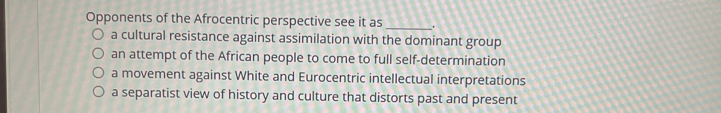 Solved Opponents of the Afrocentric perspective see it as | Chegg.com