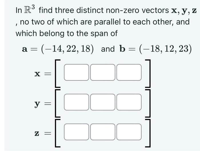 Solved In R3 find three distinct non-zero vectors x,y,z , no | Chegg.com