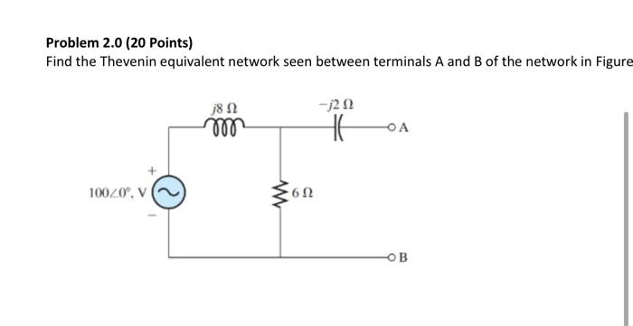 Solved Problem 2.0 (20 Points) Find the Thevenin equivalent | Chegg.com
