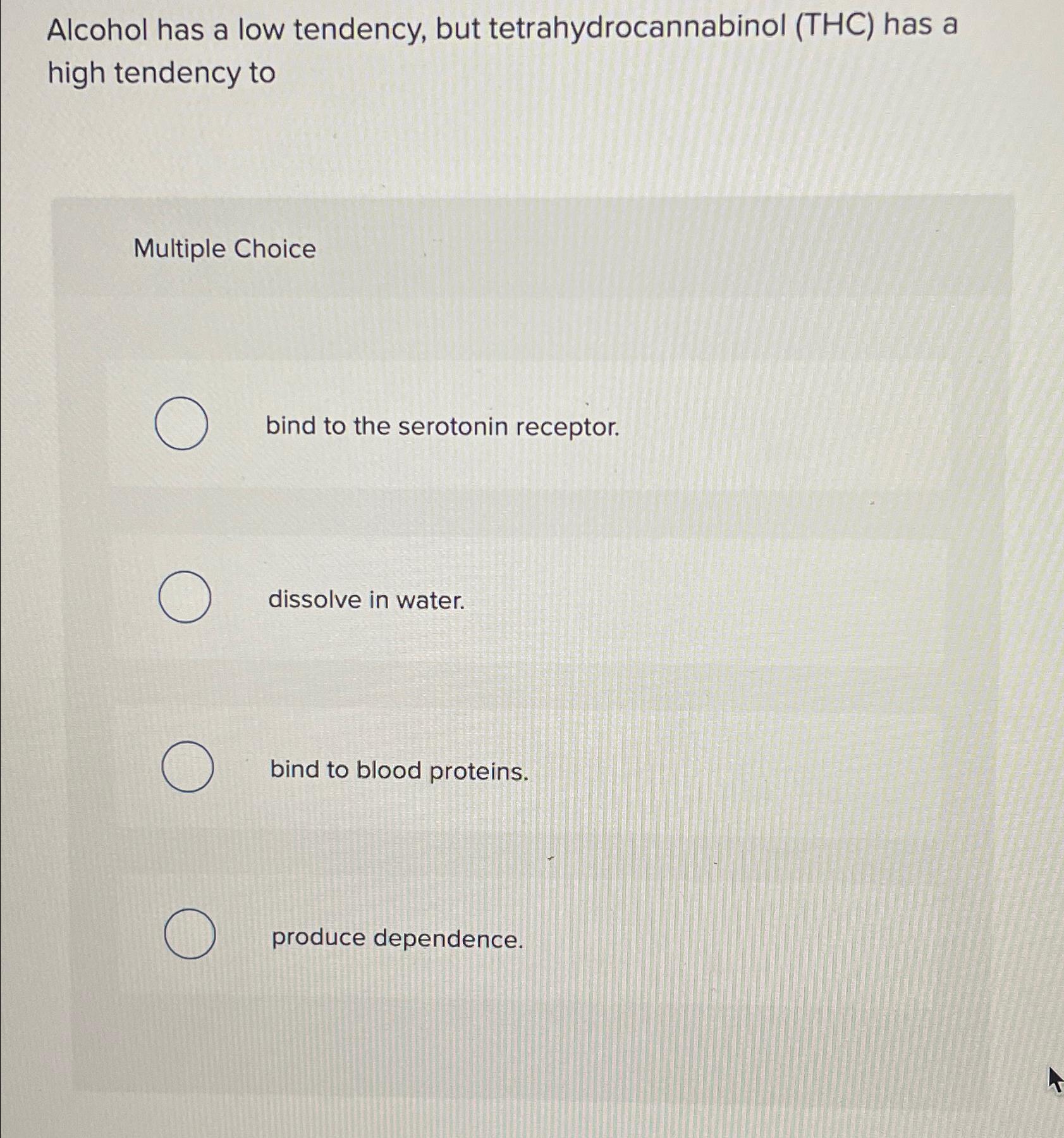 Solved Alcohol has a low tendency, but tetrahydrocannabinol | Chegg.com