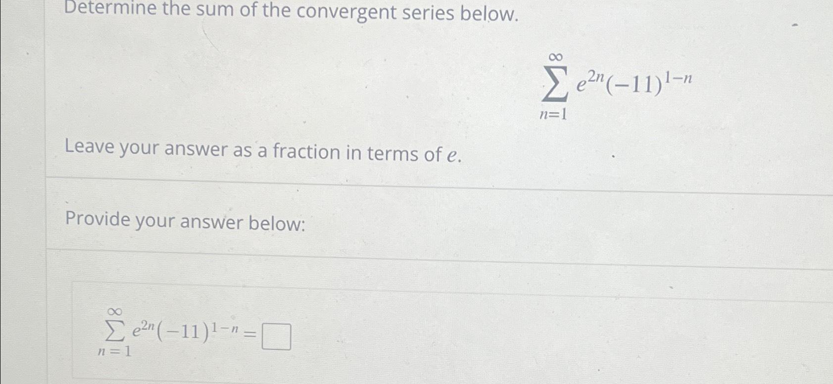 Solved Determine the sum of the convergent series | Chegg.com