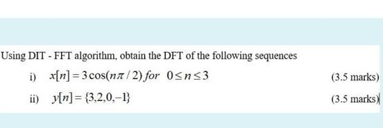 Solved Using DIT - FFT algorithm, obtain the DFT of the | Chegg.com